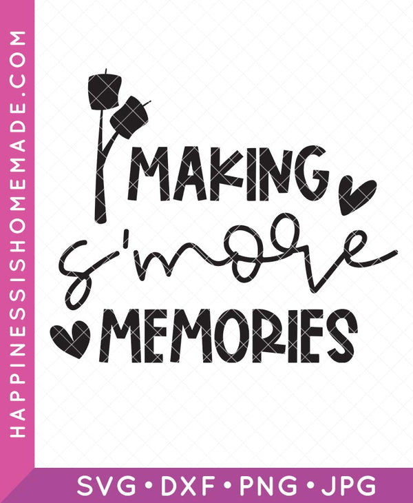 Making S'more Memories SVG – Happiness is Homemade
