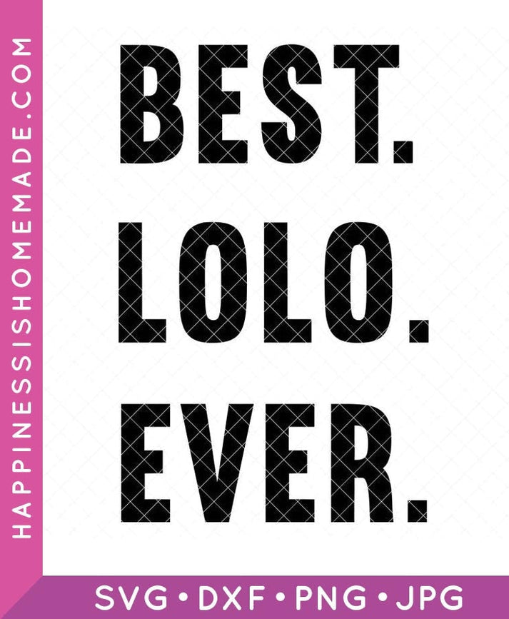 Best Lolo Ever SVG – Happiness is Homemade
