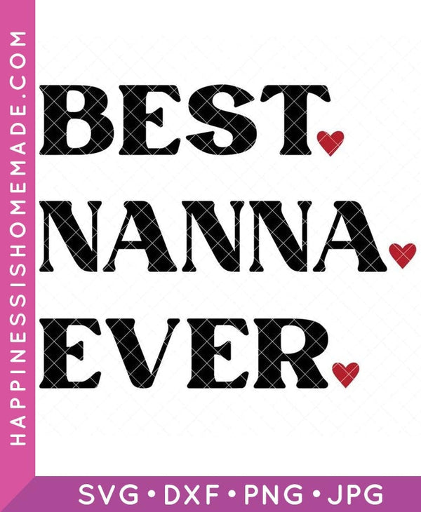 Best Nanna Ever SVG – Happiness is Homemade