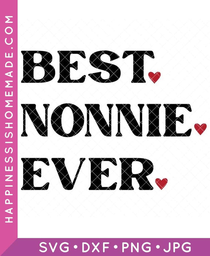 Best Nonnie Ever SVG – Happiness is Homemade