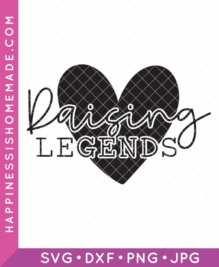 Raising Legends SVG – Happiness is Homemade